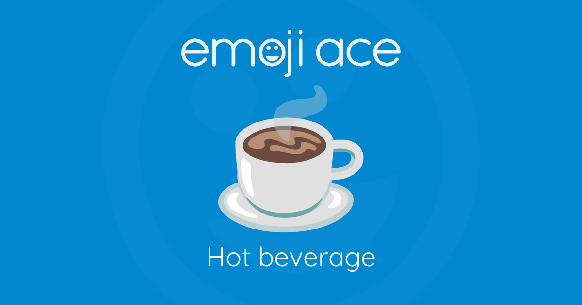Emoji ☕ Hot beverage: Meaning and Details