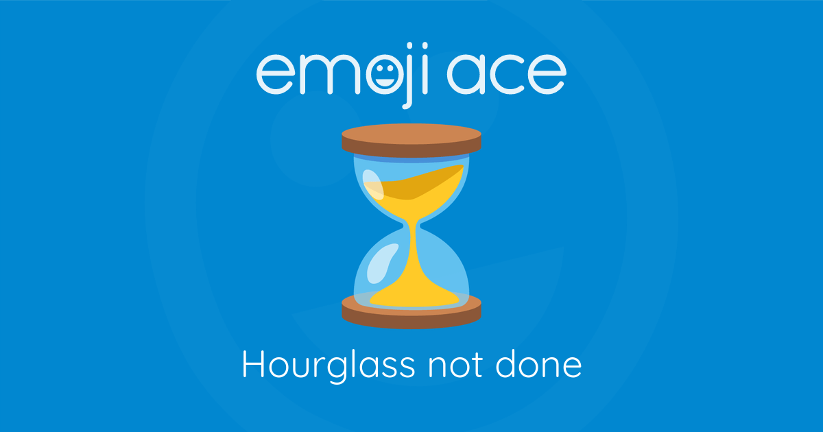 Emoji ⏳ Hourglass not done: Meaning and Details