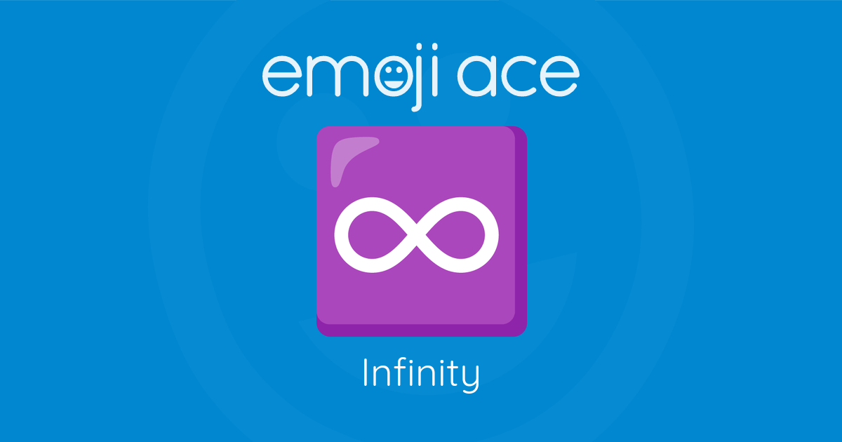 Emoji ♾️ Infinity: Meaning and Details