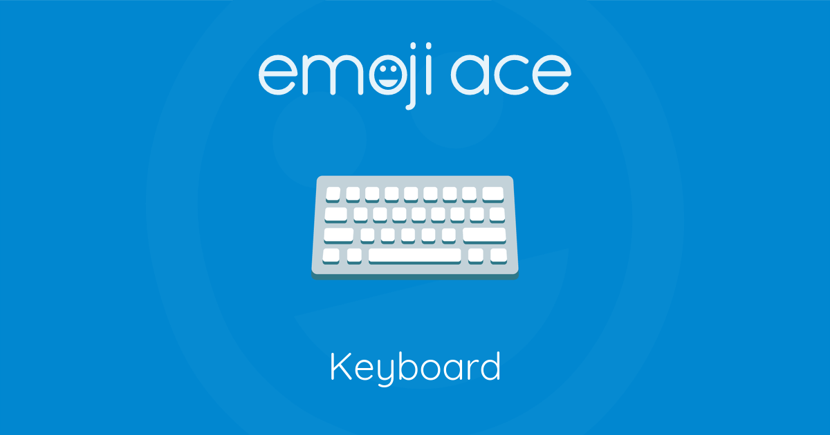 Emoji ⌨️ Keyboard: Meaning and Details
