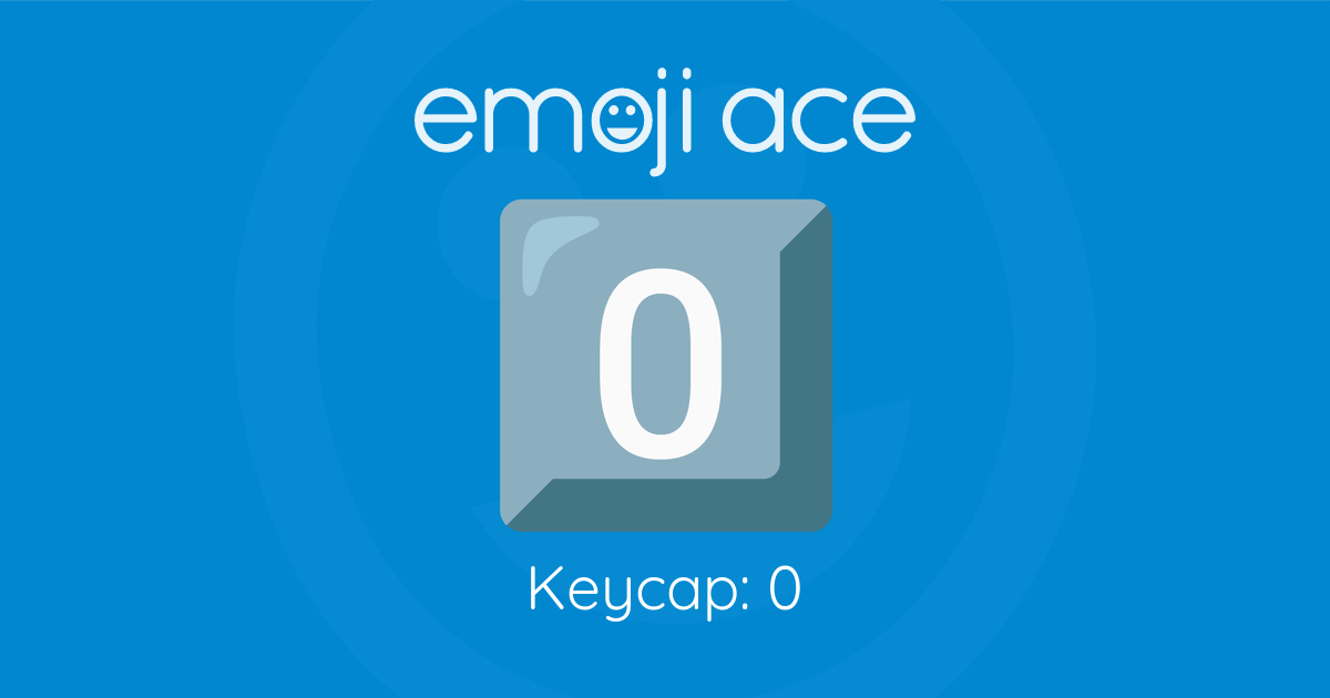Emoji 0️⃣ Keycap: 0: Meaning and Details