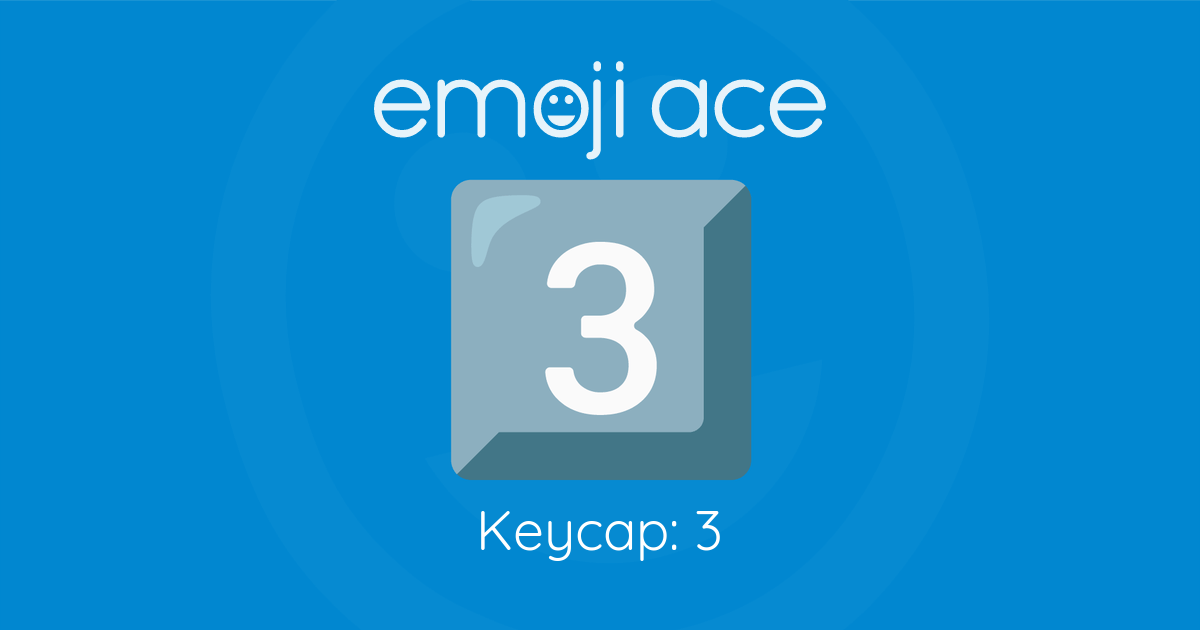Emoji 3️⃣ Keycap: 3: Meaning and Details
