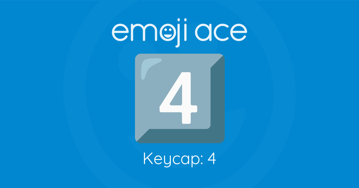 Emoji 4️⃣ Keycap: 4: Meaning and Details