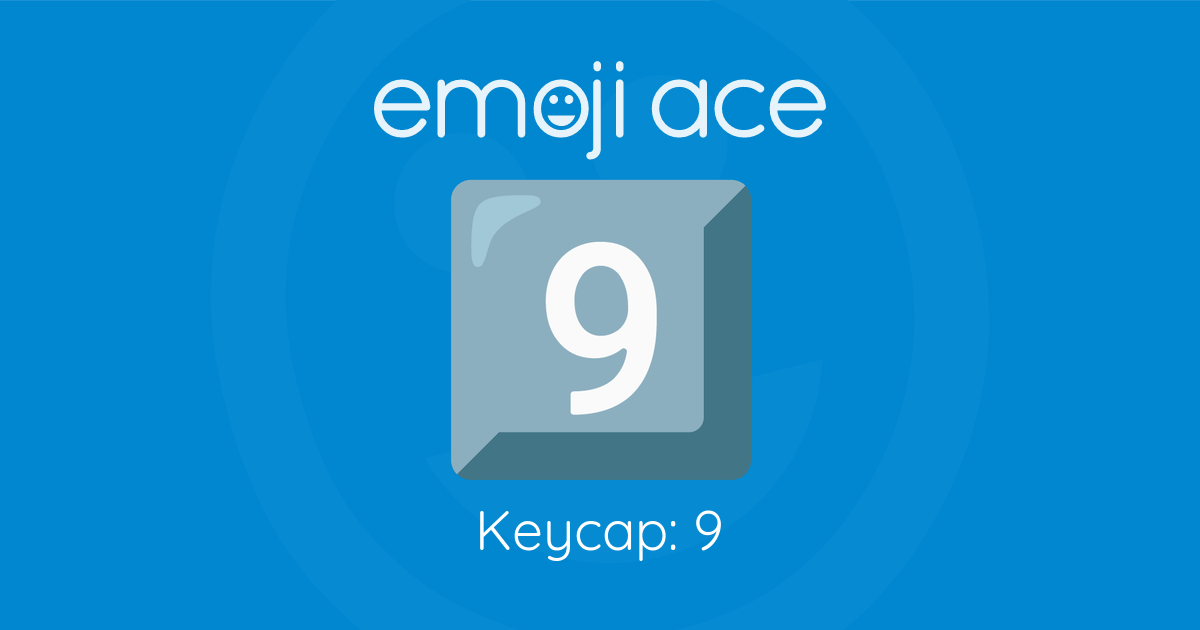 Emoji 9️⃣ Keycap: 9: Meaning and Details