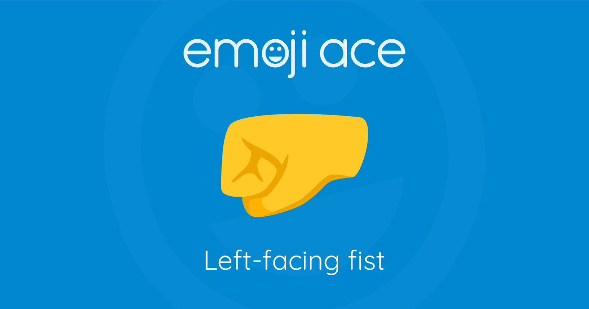 Emoji 🤛 Left-facing fist: Meaning and Details