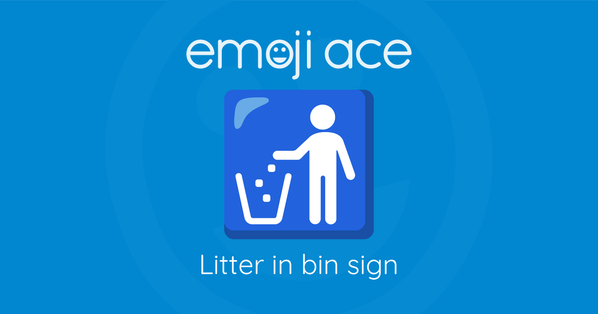 Emoji 🚮 Litter in bin sign: Meaning and Details