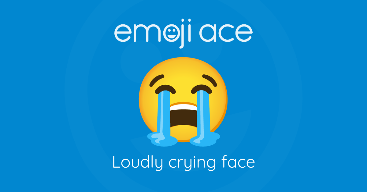 Smiley 😭 Loudly crying face: Meaning and Details