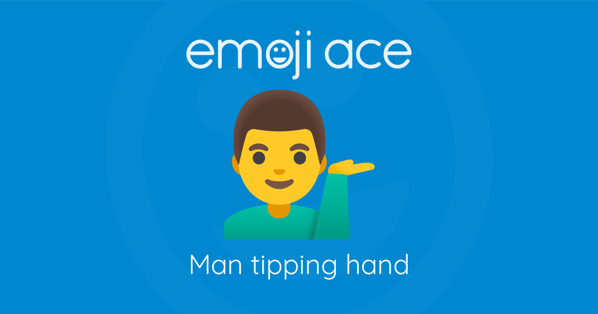 Emoji 💁‍♂️ Man tipping hand: Meaning and Details