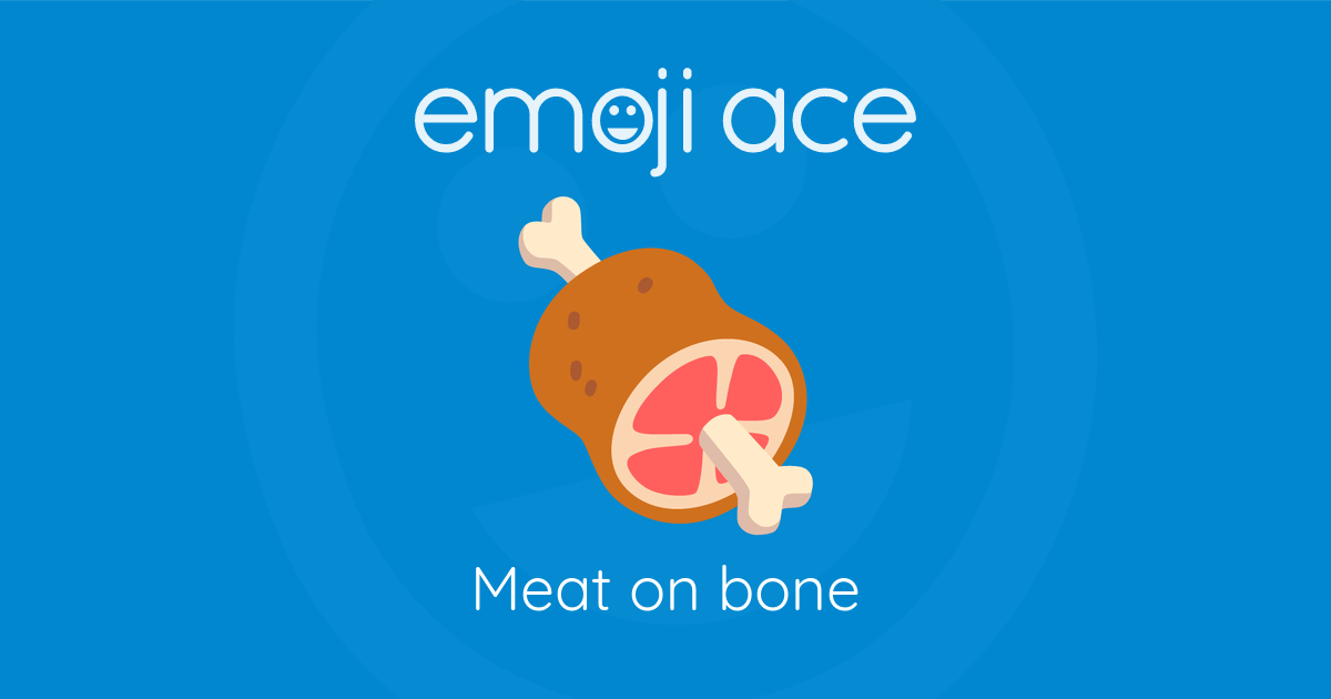 Emoji 🍖 Meat on bone: Meaning and Details