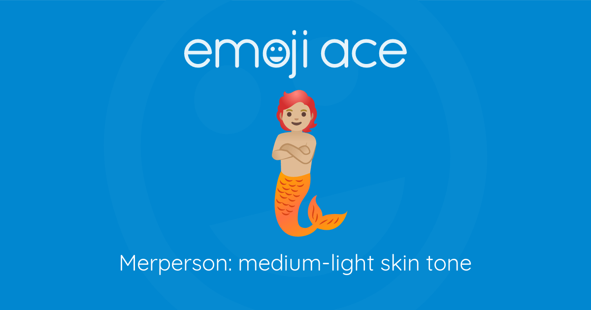 Emoji 🧜🏼 Merperson: medium-light skin tone: Meaning and Details