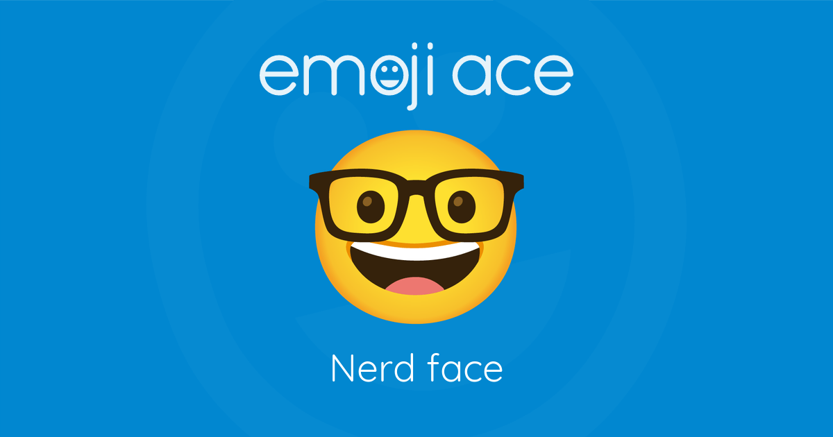 Smiley 🤓 Nerd face: Meaning and Details