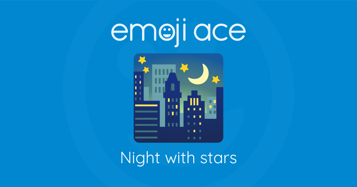 Emoji 🌃 Night with stars: Meaning and Details