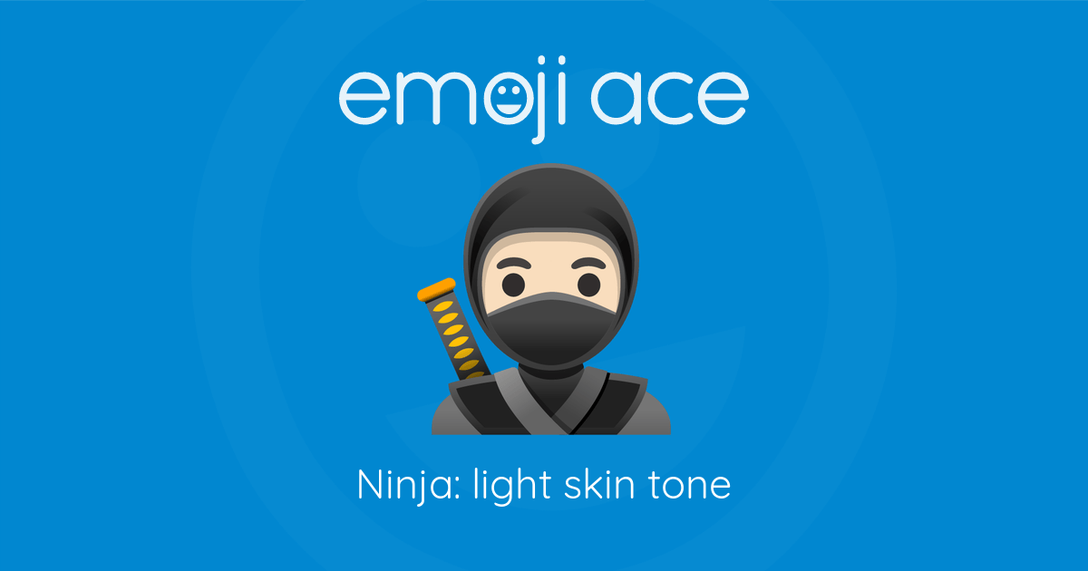 Emoji 🥷🏻 Ninja: light skin tone: Meaning and Details