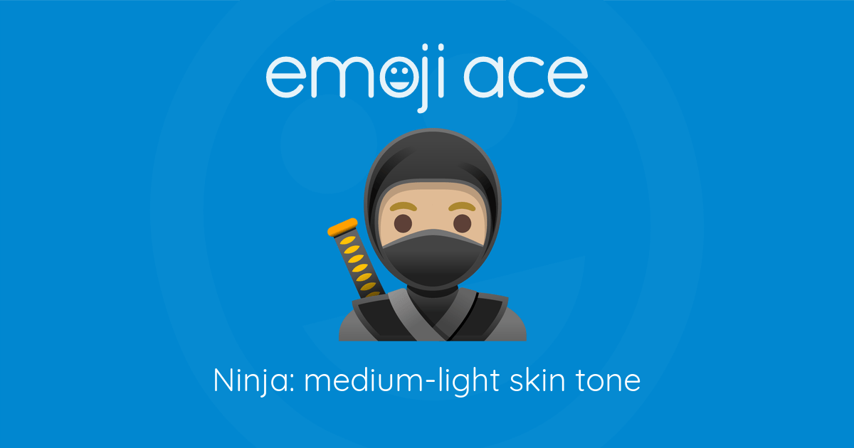 Emoji 🥷🏼 Ninja: medium-light skin tone: Meaning and Details