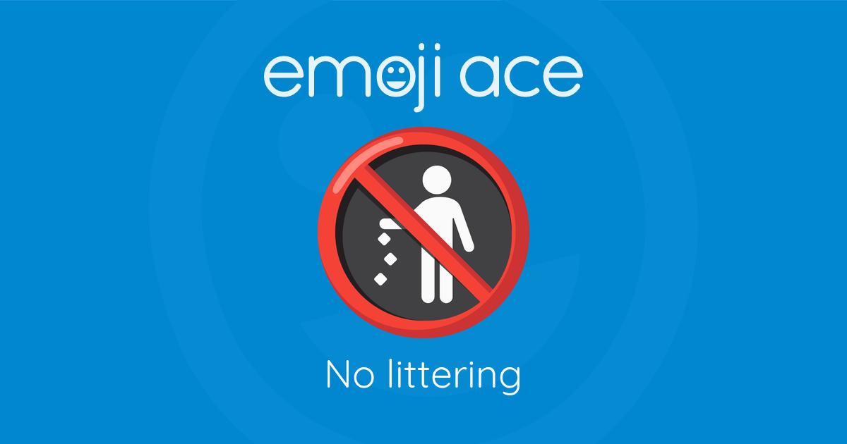 Emoji 🚯 No littering: Meaning and Details