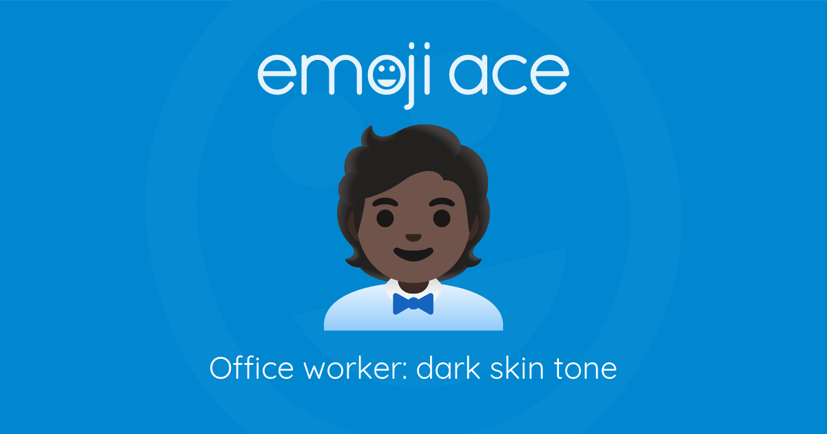 Emoji 🧑🏿‍💼 Office worker: dark skin tone: Meaning and Details
