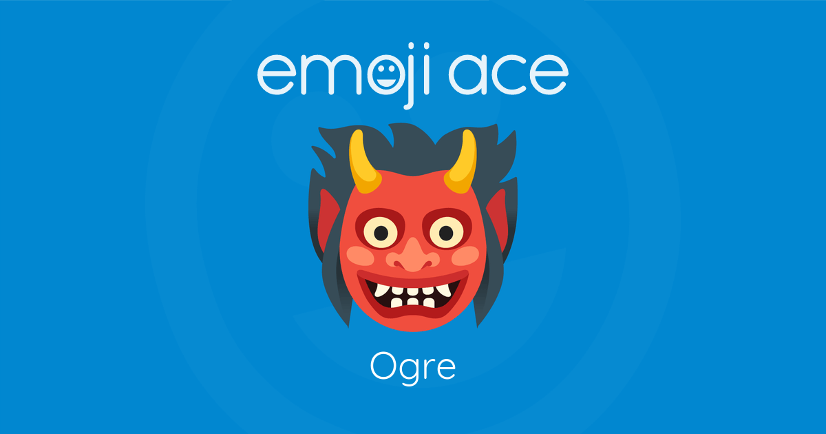 Emoji 👹 Ogre: Meaning and Details