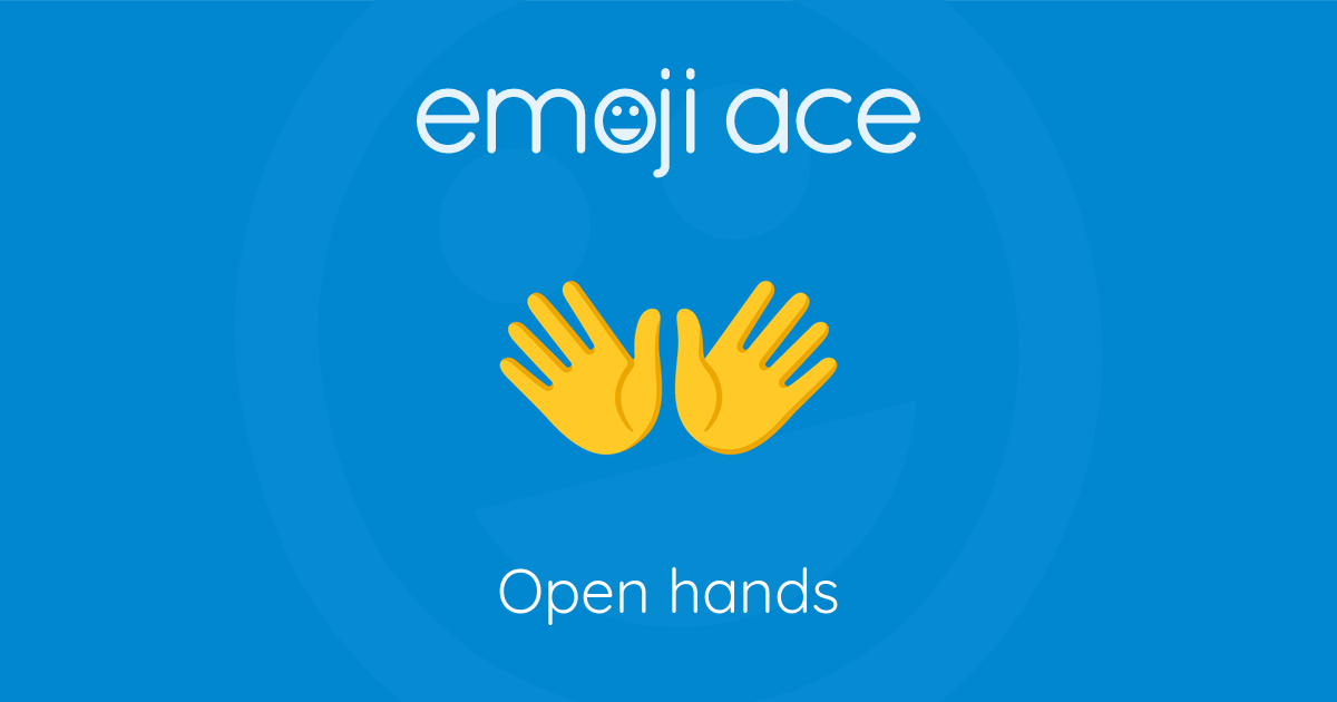 Emoji 👐 Open hands: Meaning and Details