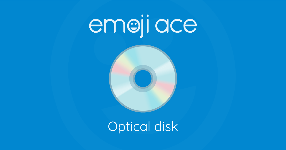 💿 Optical disk | Emoji Ace