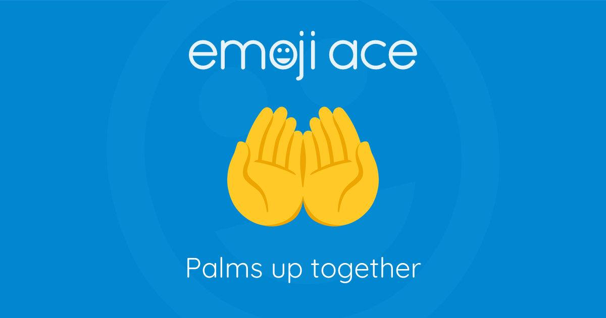 Emoji 🤲 Palms up together: Meaning and Details