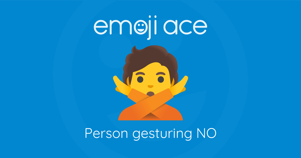 Emoji 🙅 Person gesturing NO: Meaning and Details