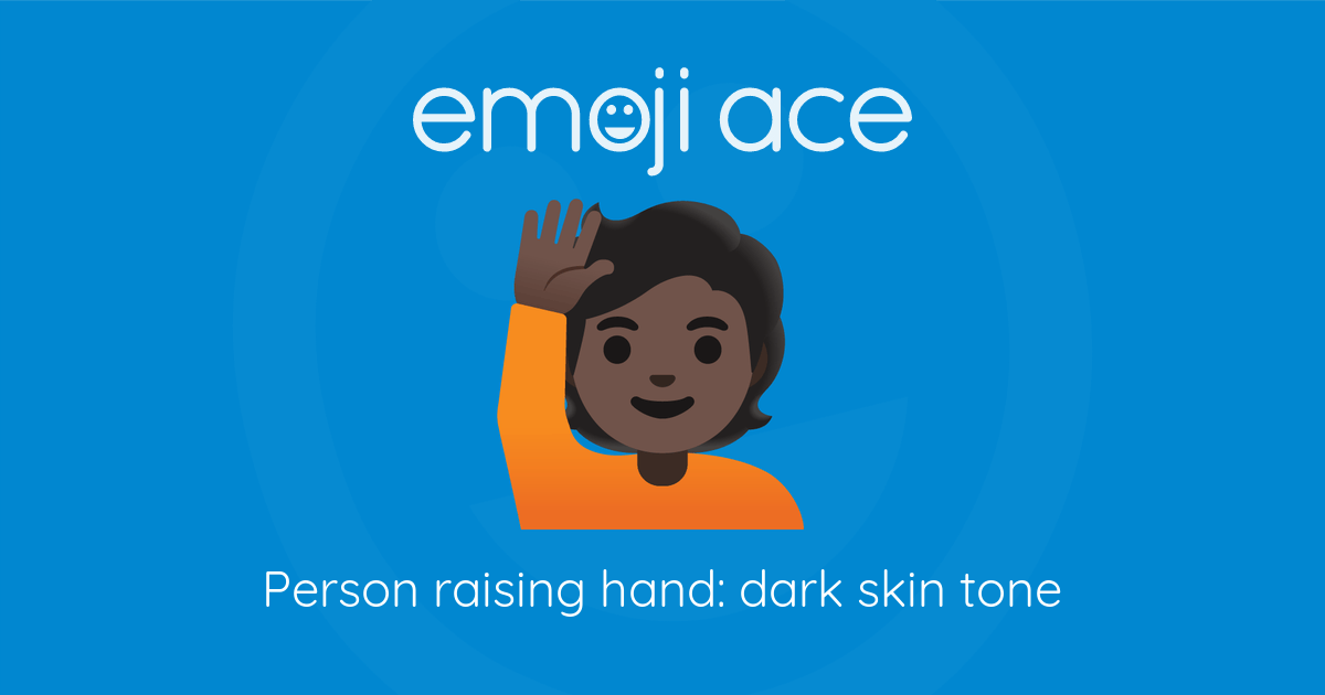 Emoji 🙋🏿 Person raising hand: dark skin tone: Meaning and Details