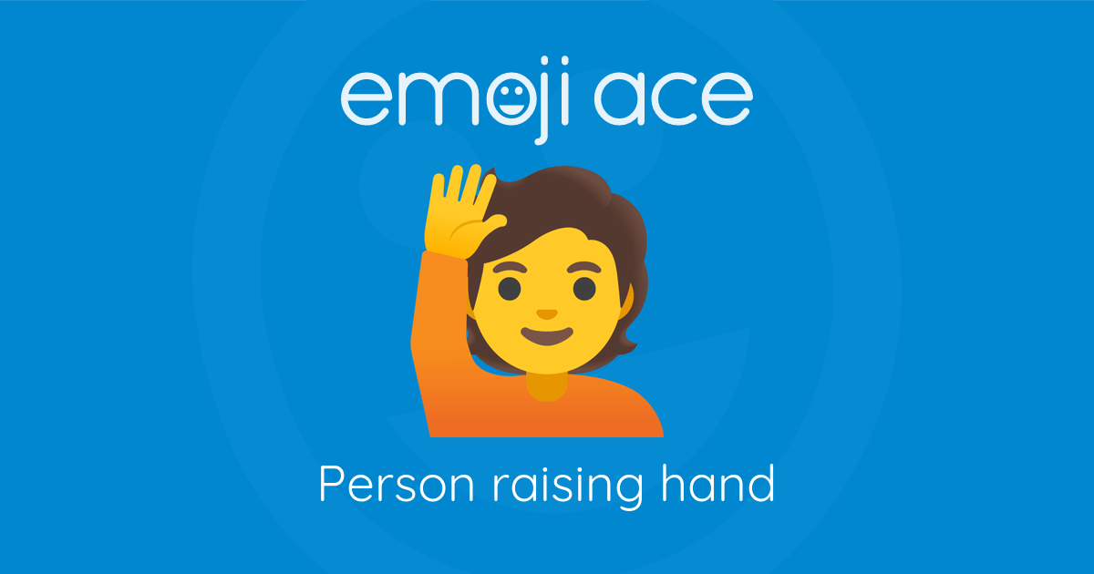 Emoji 🙋 Person raising hand: Meaning and Details
