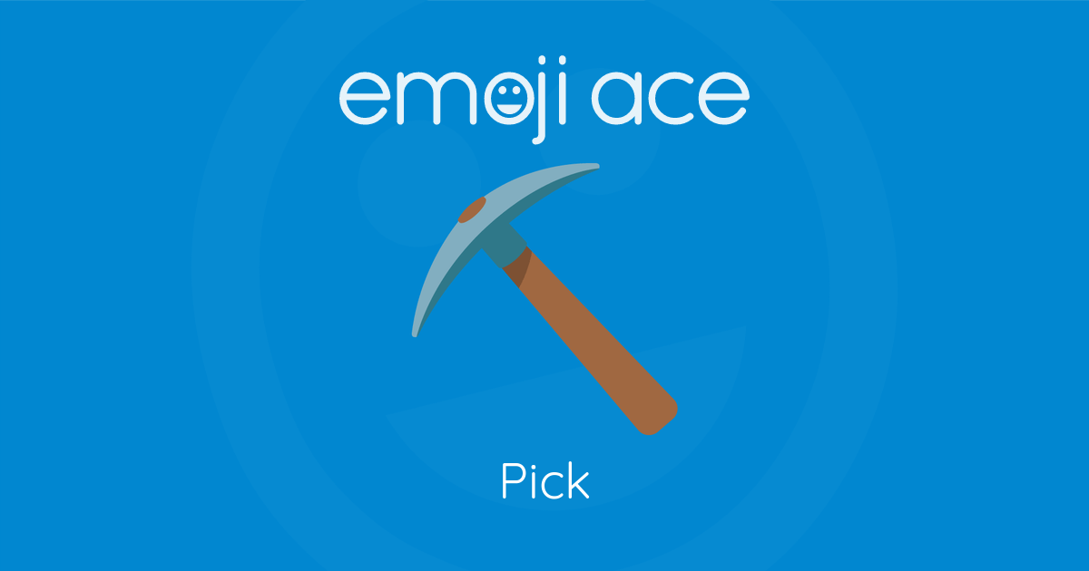 Emoji ⛏️ Pick: Meaning and Details