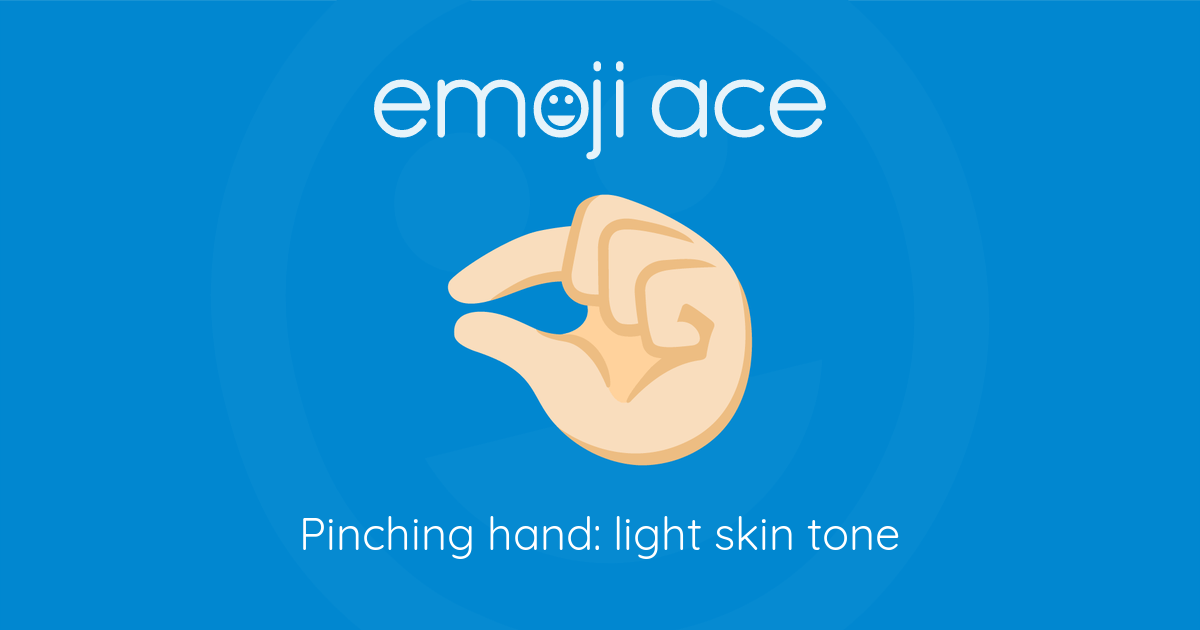 Emoji 🤏🏻 Pinching hand: light skin tone: Meaning and Details