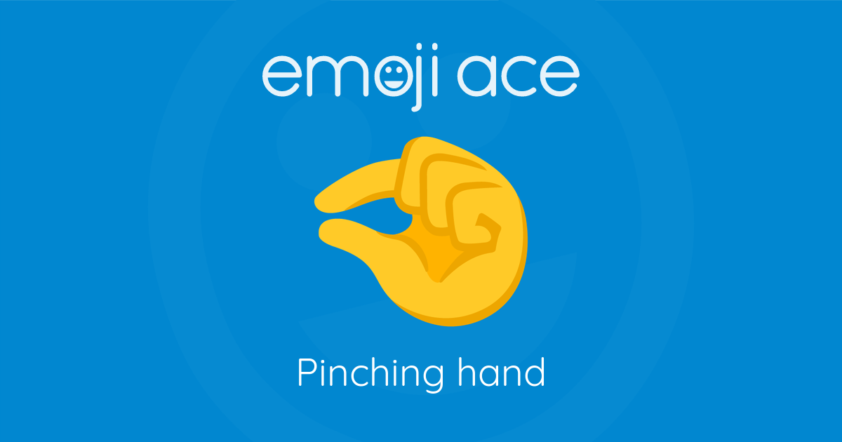 Emoji 🤏 Pinching hand: Meaning and Details