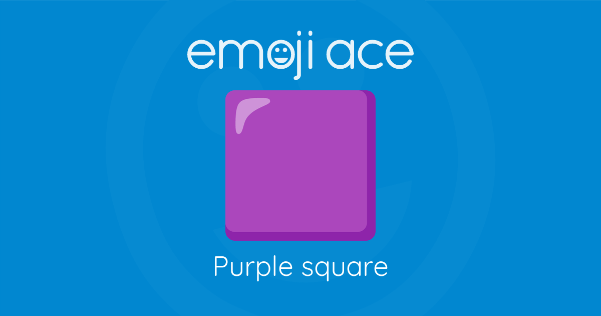 Emoji 🟪 Purple square: Meaning and Details