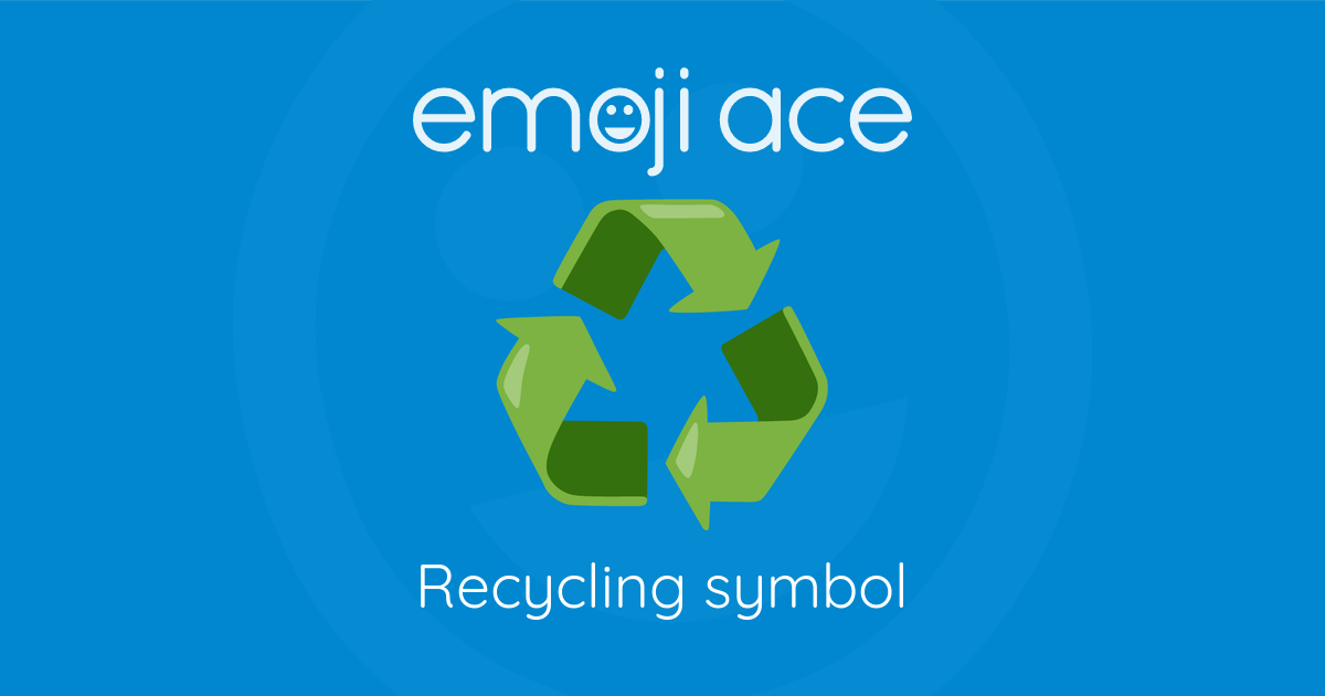 Emoji ♻️ Recycling symbol: Meaning and Details