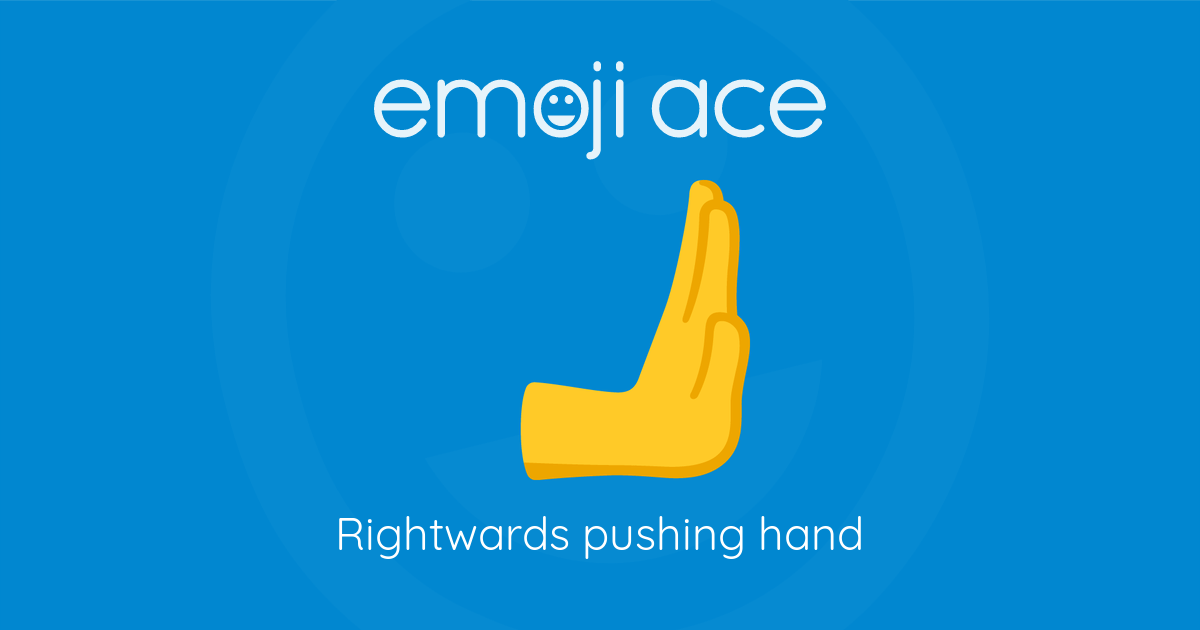 Emoji 🫸 Rightwards pushing hand: Meaning and Details