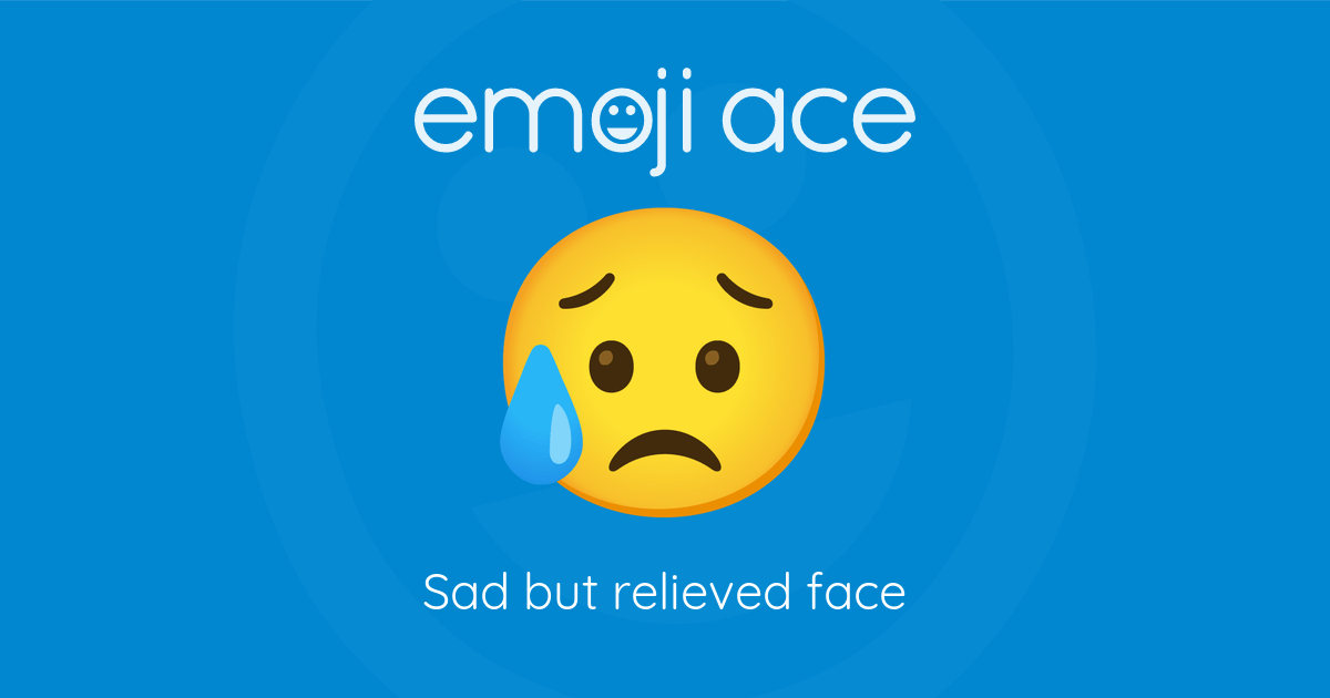 Smiley 😥 Sad but relieved face: Meaning and Details