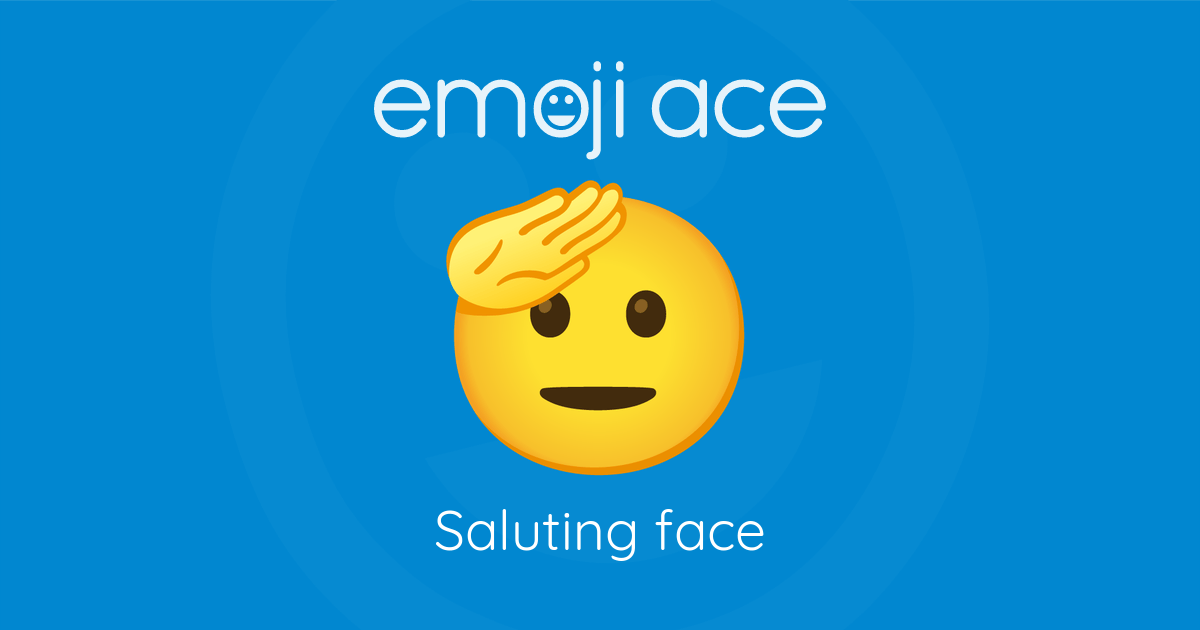 Smiley 🫡 Saluting face: Meaning and Details