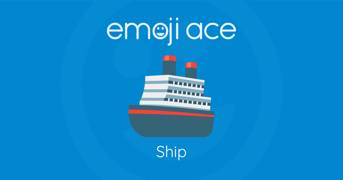 Emoji 🚢 Ship: Meaning and Details