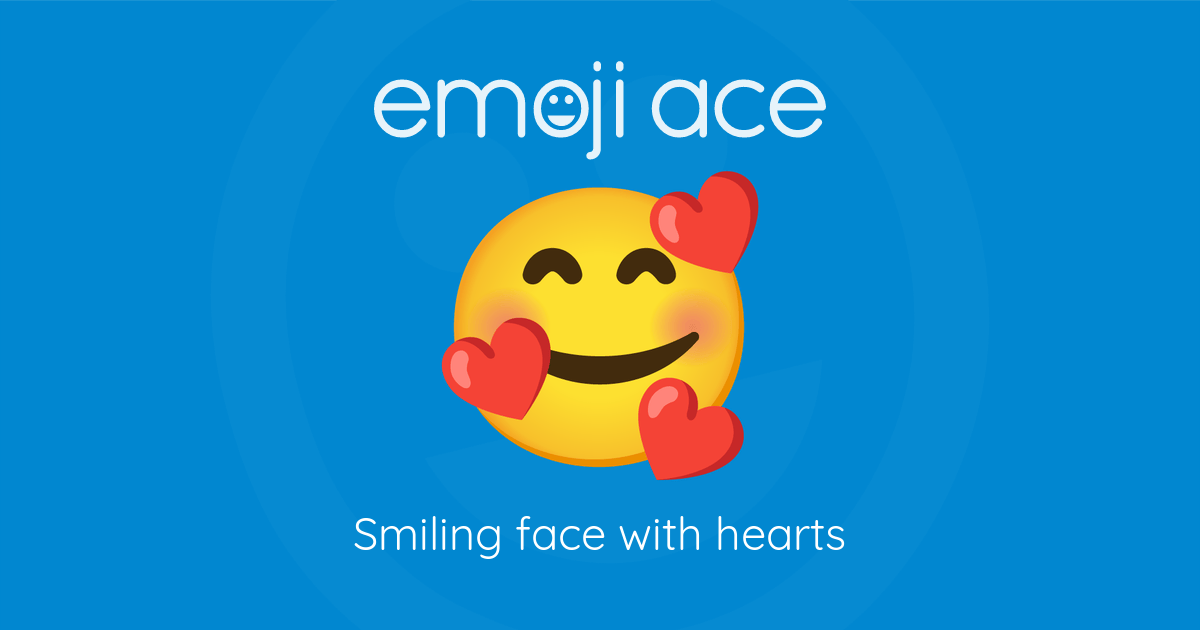 Smiley 🥰 Smiling face with hearts: Meaning and Details