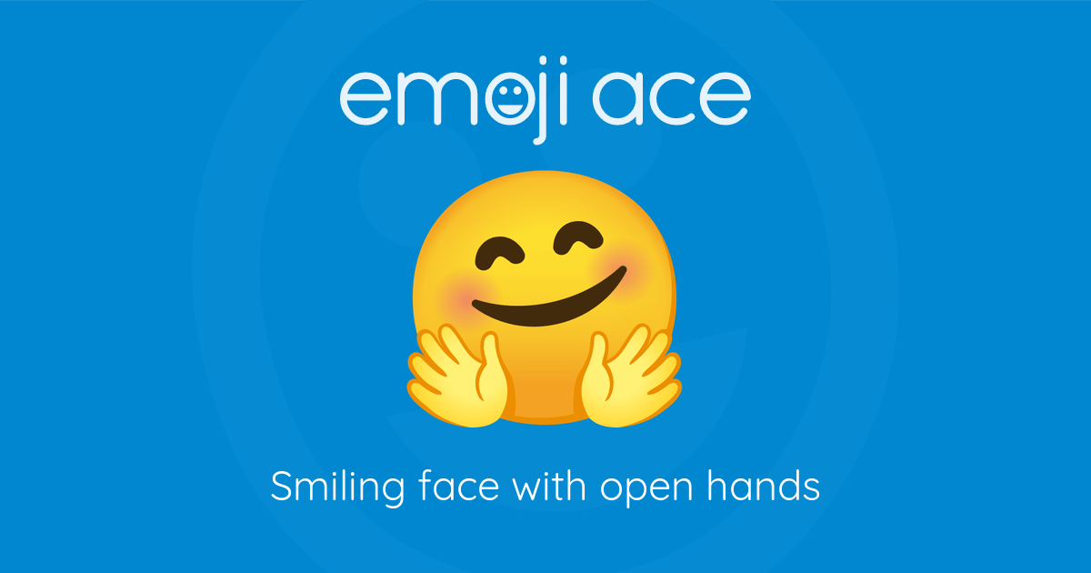 Smiley 🤗 Smiling face with open hands: Meaning and Details