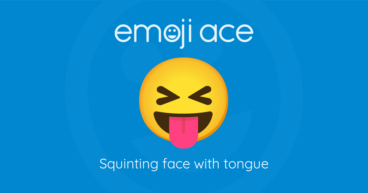 Smiley 😝 Squinting face with tongue: Meaning and Details