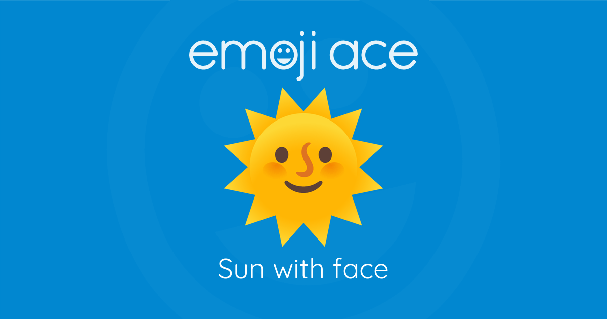 Emoji 🌞 Sun with face: Meaning and Details