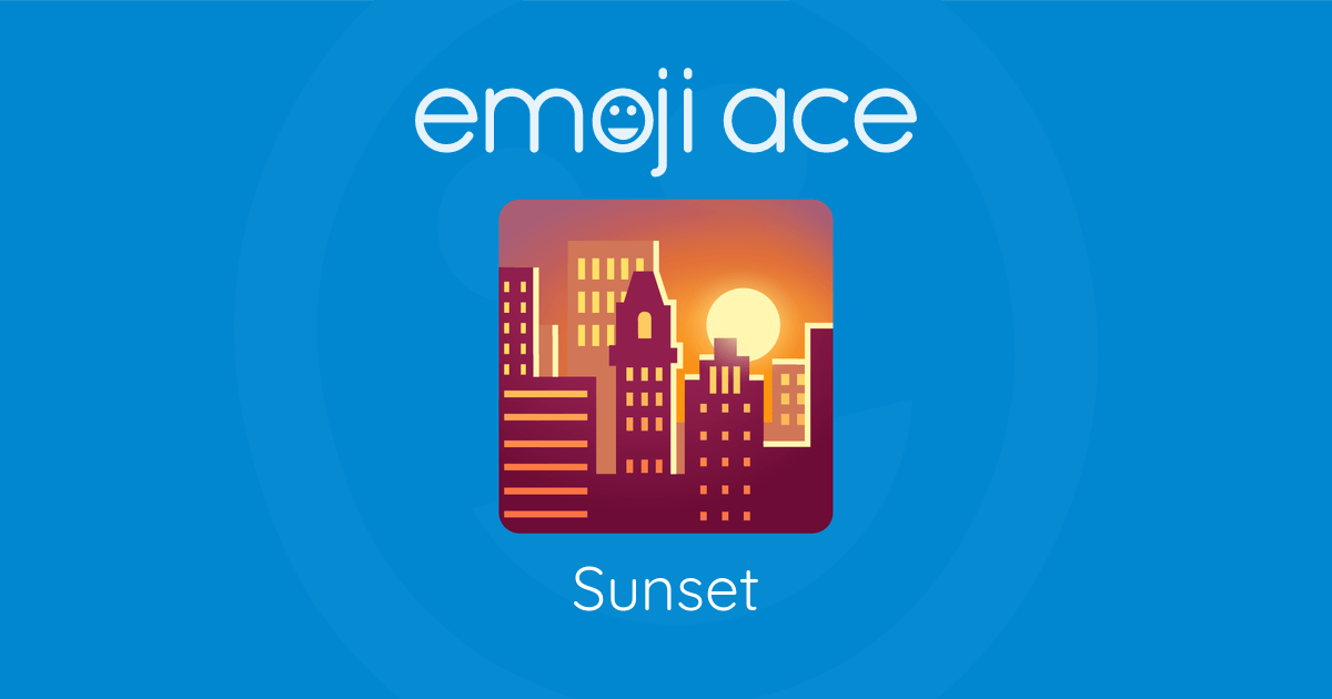 Emoji 🌇 Sunset: Meaning and Details