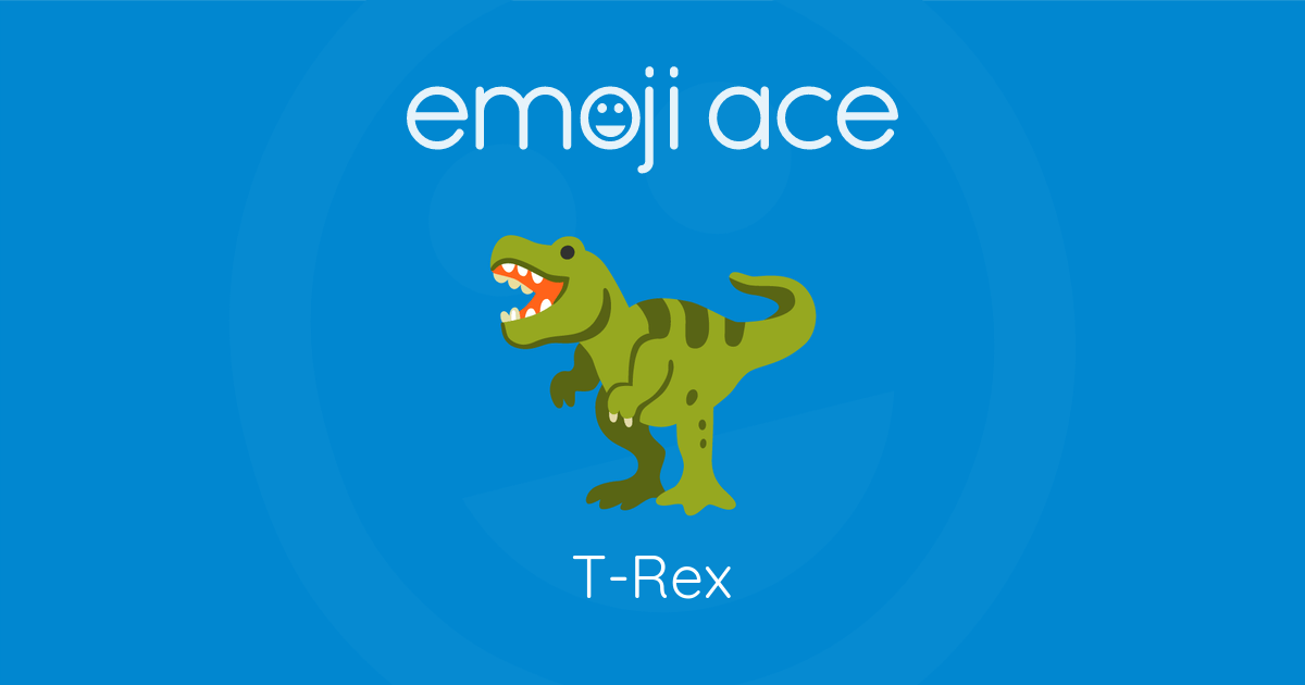 Emoji 🦖 T-Rex: Meaning and Details