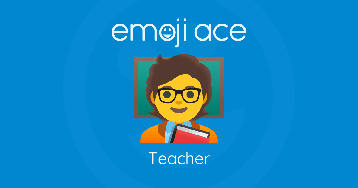 Emoji 🧑‍🏫 Teacher: Meaning and Details