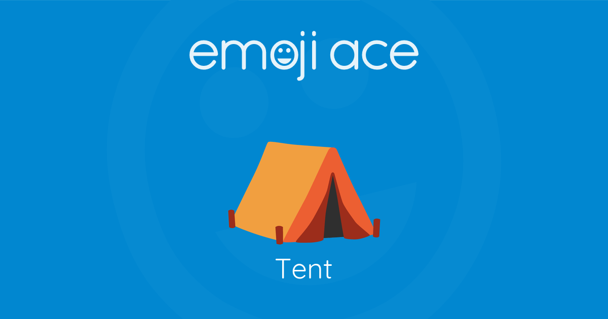 Emoji ⛺ Tent: Meaning and Details