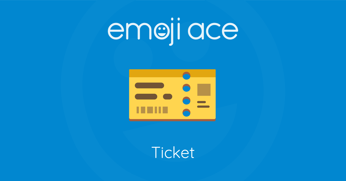 Emoji 🎫 Ticket: Meaning and Details