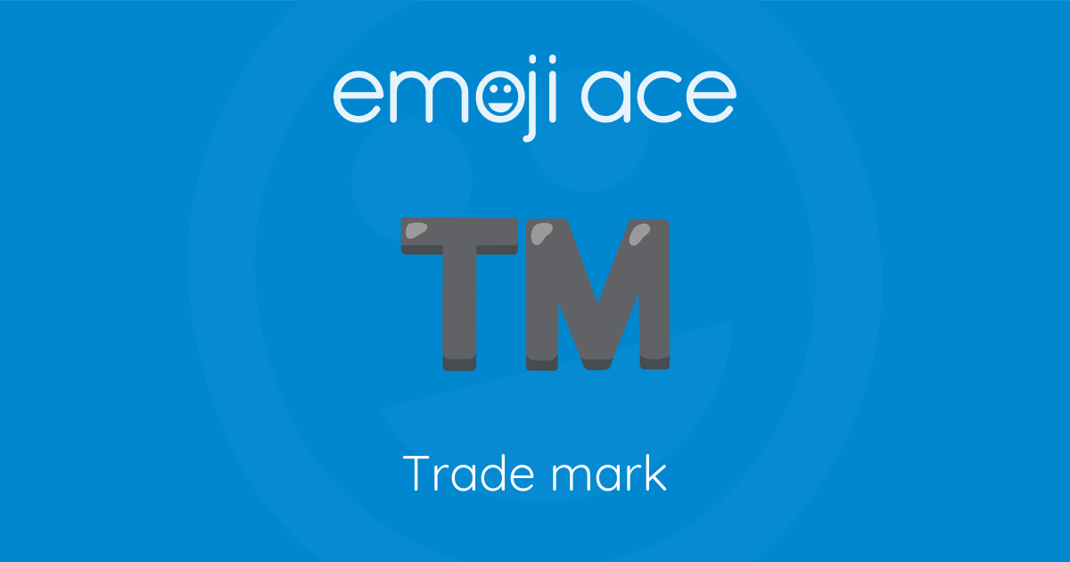 Emoji ™️ Trade mark: Meaning and Details