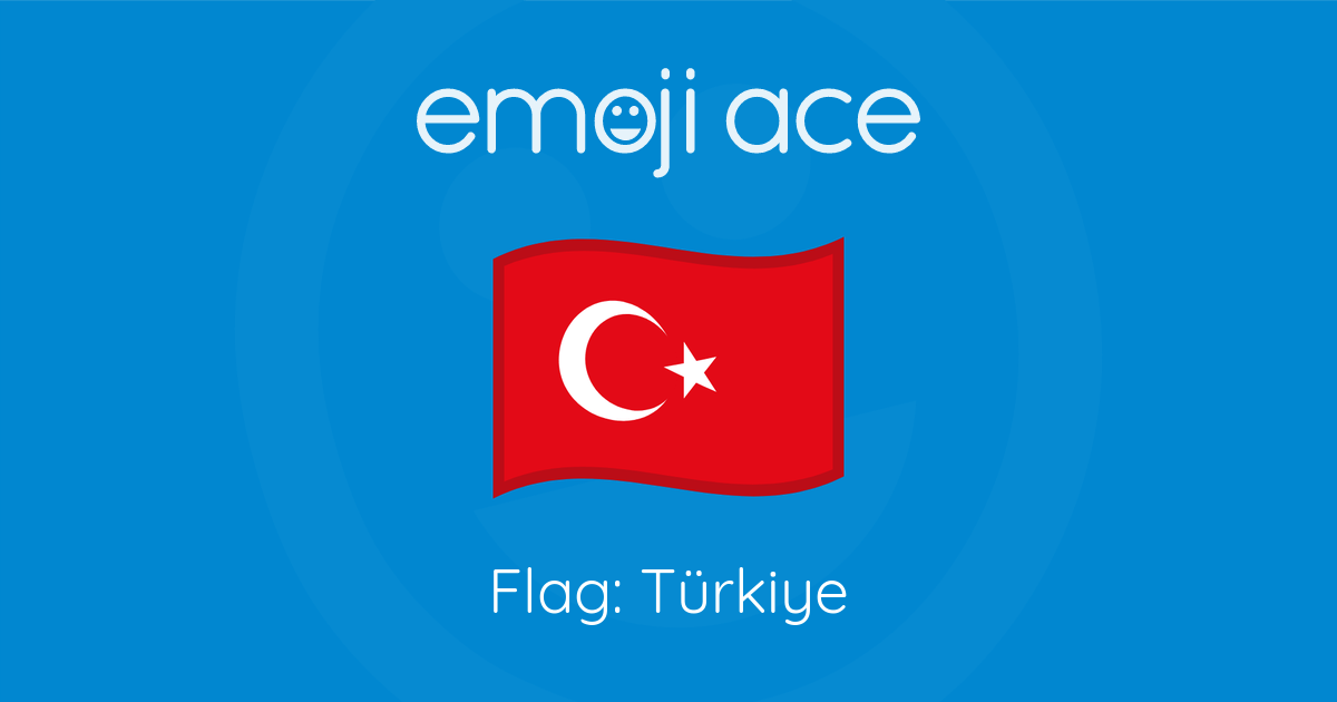 Flag 🇹🇷 Türkiye Emoji