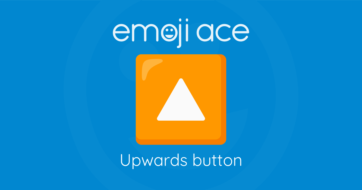 Emoji 🔼 Upwards button: Meaning and Details