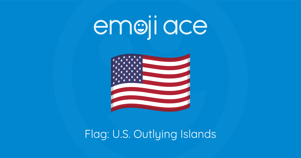Flag 🇺🇲 U.S. Outlying Islands Emoji