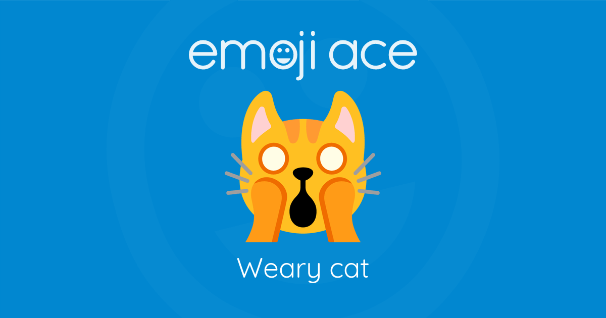 Emoji 🙀 Weary cat: Meaning and Details